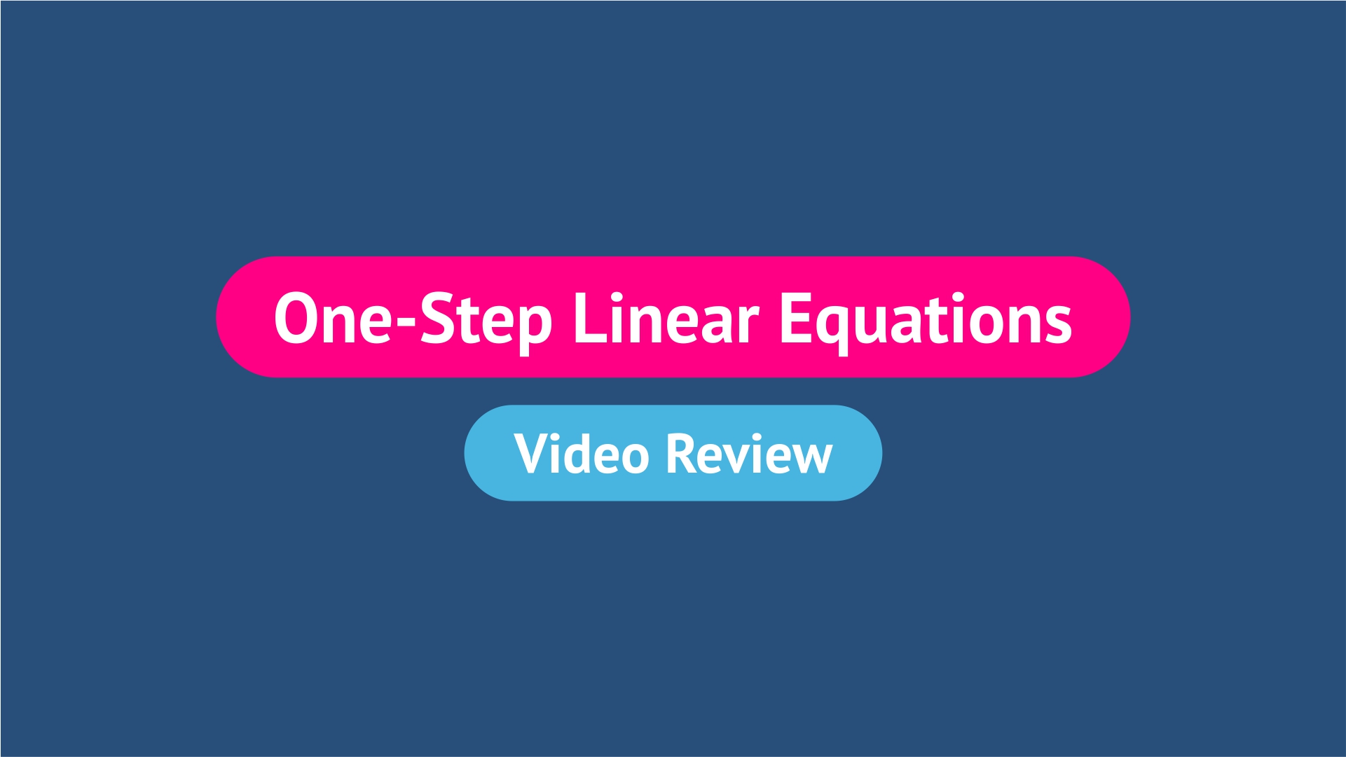 Lesson 21 One Step Linear Equations